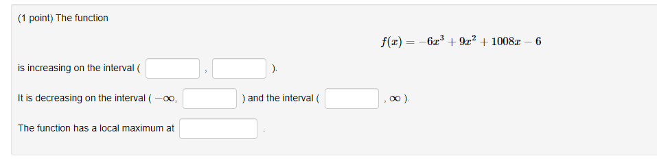 Solved (1 ﻿point) ﻿The functionf(x)=-6x3+9x2+1008x-6is | Chegg.com