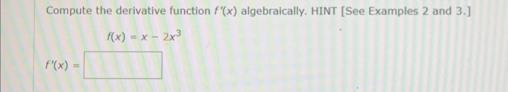 Solved Compute the derivative function f'(x) ﻿algebraically. | Chegg.com