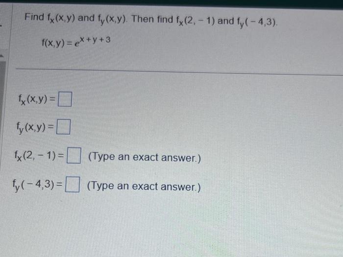 Solved Find fx(x,y) and fy(x,y). Then find fx(2,−1) and | Chegg.com