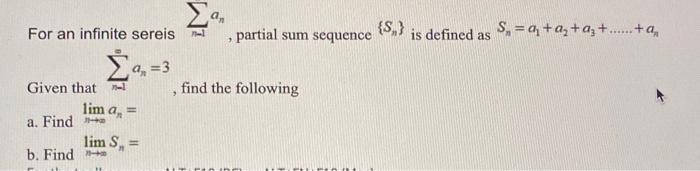 Solved For an infinite sereis ∑n=1an, partial sum sequence | Chegg.com