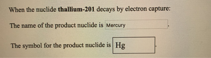 Solved When the nuclide thallium-201 decays by electron | Chegg.com