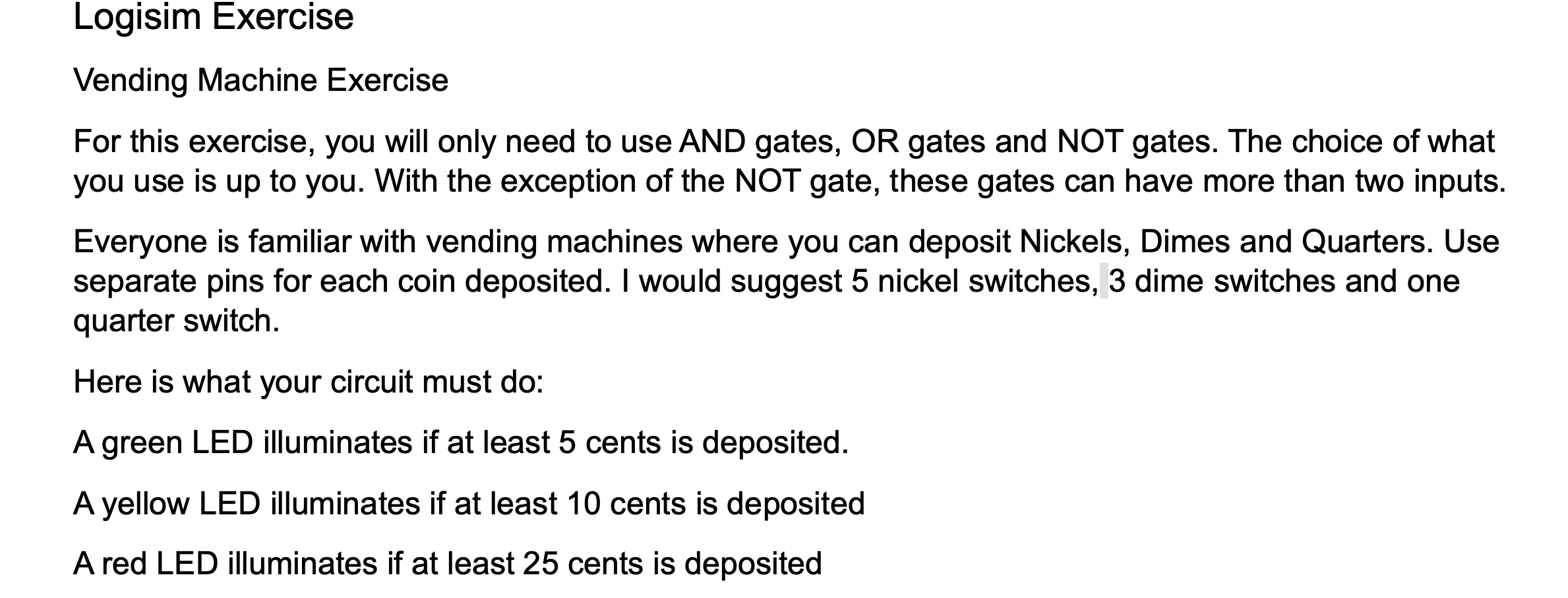 Solved Logisim ExerciseVending Machine ExerciseFor this | Chegg.com