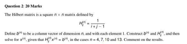 Solved Question 2:Use gnu octaveThe Hilbert matrix is a | Chegg.com