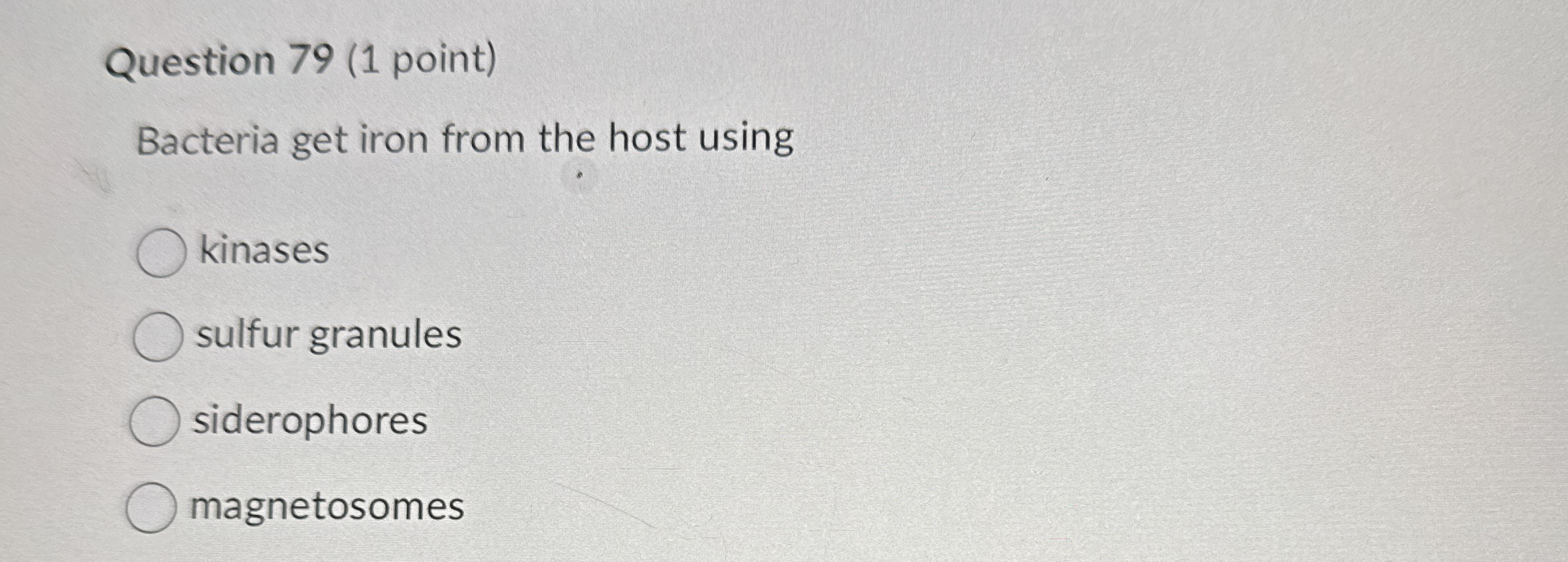 Solved Question 79 (1 ﻿point)Bacteria get iron from the host | Chegg.com