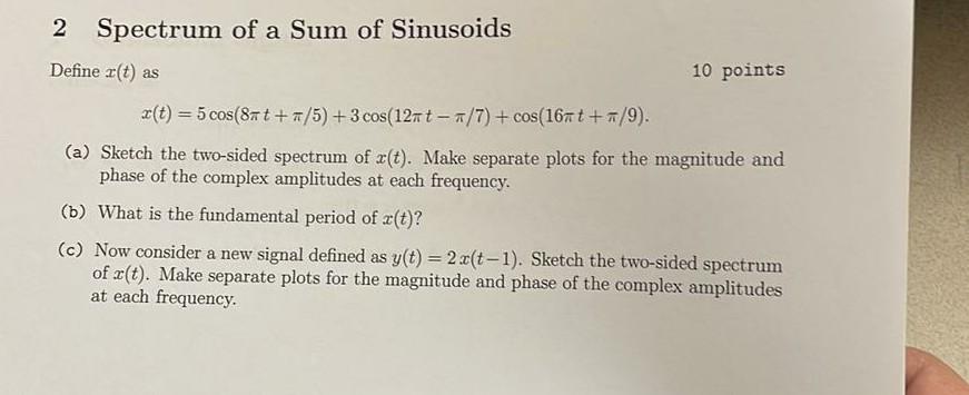 Solved 2 Spectrum of a Sum of Sinusoids Define x(t) as 10 | Chegg.com