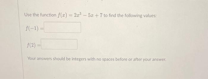 Solved Use the function f(x)=2x3−5x+7 to find the following | Chegg.com