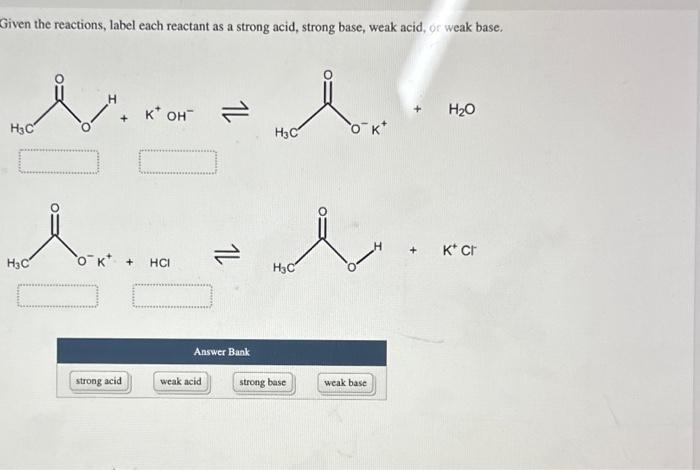 Solved Given the reactions, label each reactant as a strong | Chegg.com