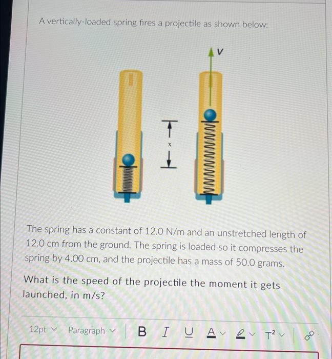 Solved A vertically-loaded spring fires a projectile as | Chegg.com