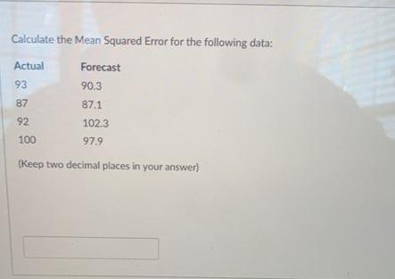 Solved Calculate the Mean Squared Error for the following | Chegg.com
