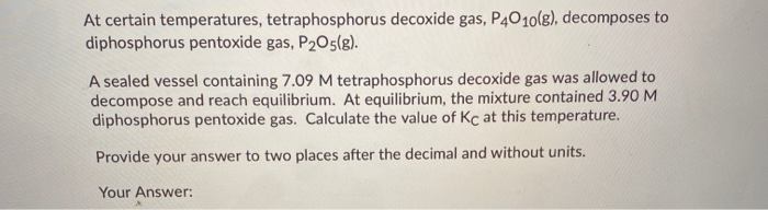 Solved At certain temperatures, tetraphosphorus decoxide | Chegg.com