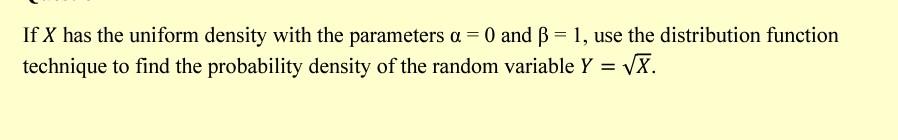 If X has the uniform density with the parameters α=0 | Chegg.com