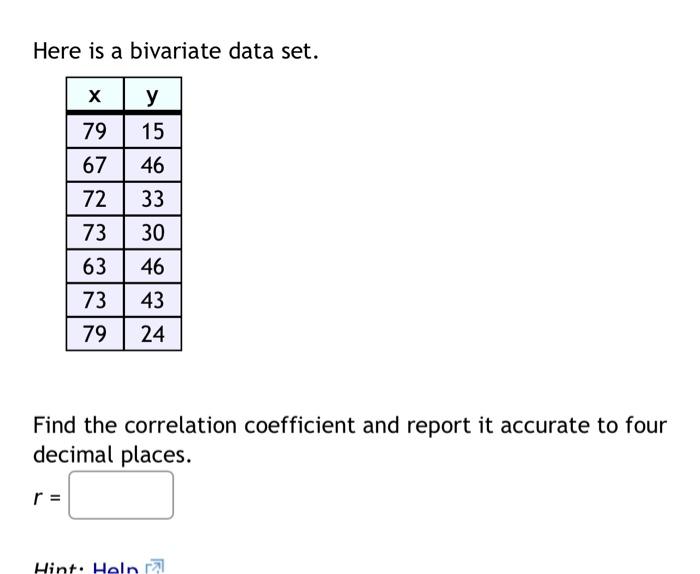 Solved Here is a bivariate data set. Find the correlation | Chegg.com