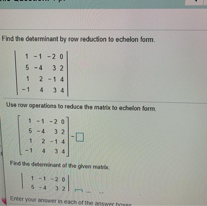 Solved Find the determinant by row reduction to echelon | Chegg.com