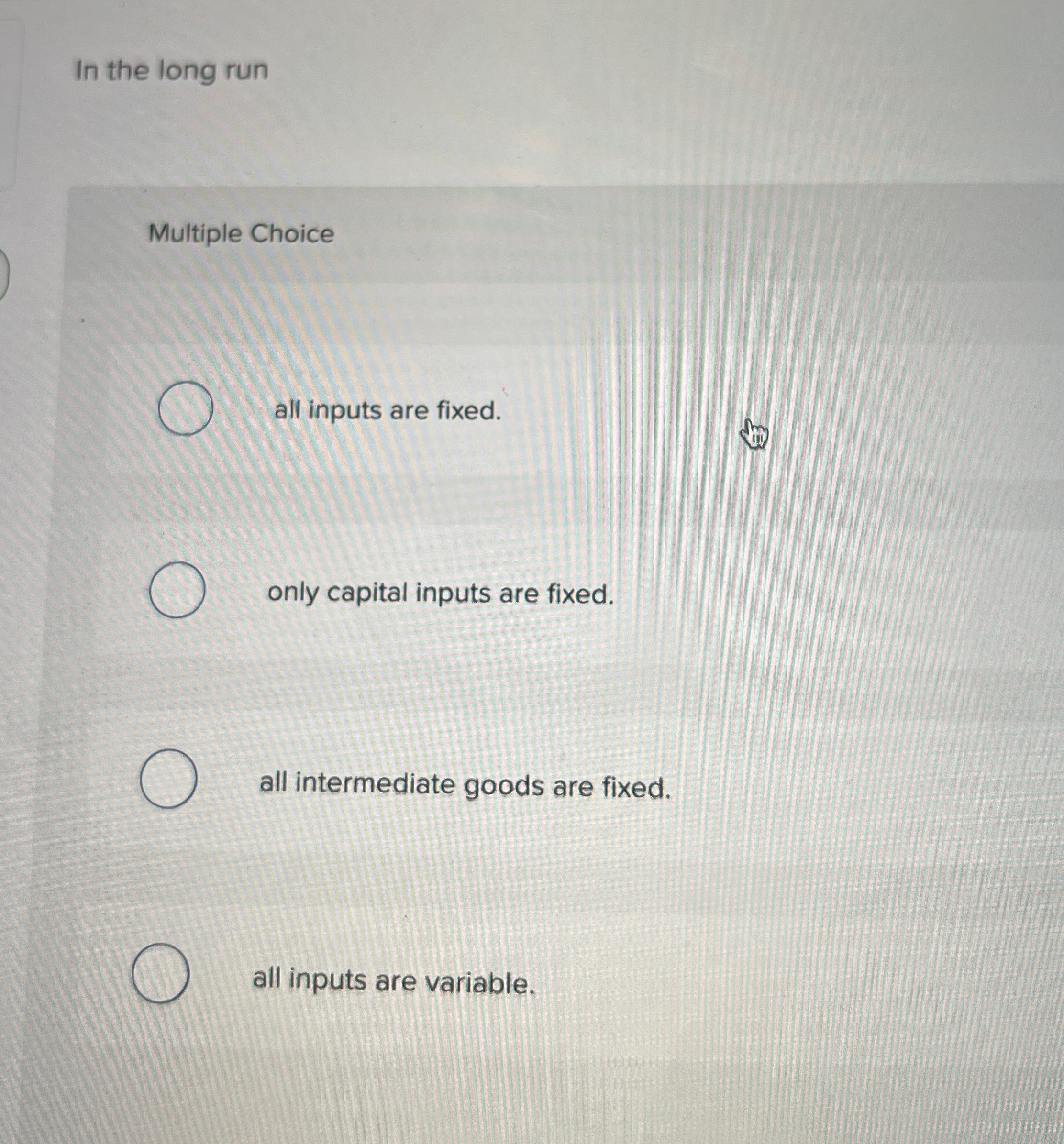 Solved In the long runMultiple Choice ﻿all inputs are | Chegg.com