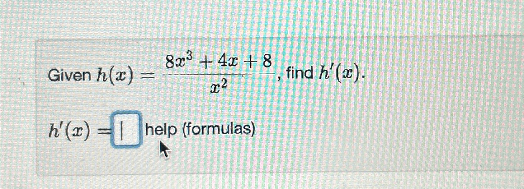 Solved Given h(x)=8x3+4x+8x2, ﻿find h'(x) h'(x)=, ﻿help | Chegg.com