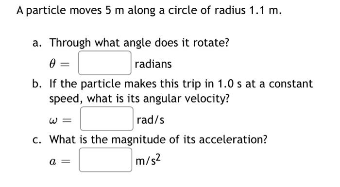 Solved particle moves 5 m along a circle of radius 1.1 m. a. | Chegg.com