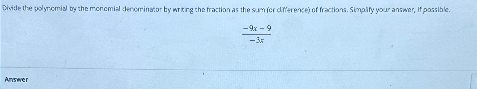 Solved Divide the polynomial by the monomial denominator by | Chegg.com