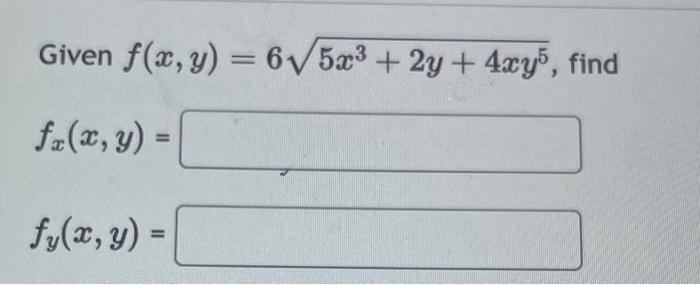 Solved Given f(x,y)=65x3+2y+4xy5 fx(x,y)= fy(x,y)= | Chegg.com