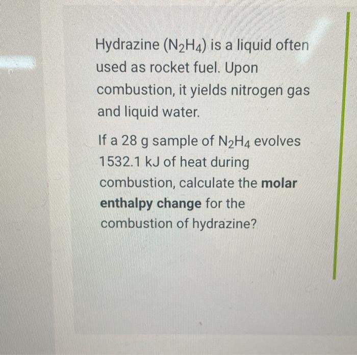 Solved Hydrazine (N2H4) is a liquid often used as rocket | Chegg.com