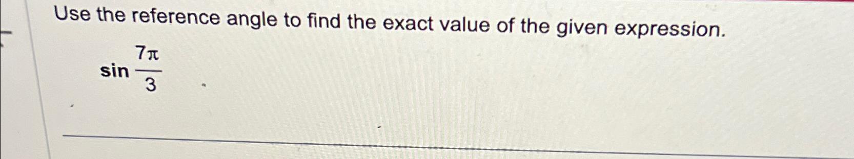Solved Use the reference angle to find the exact value of | Chegg.com