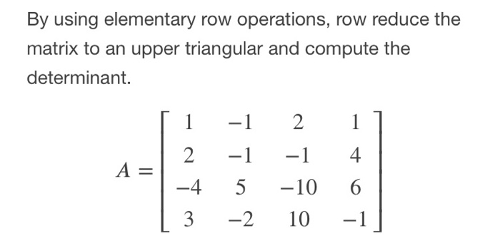 Solved By using elementary row operations, row reduce the | Chegg.com