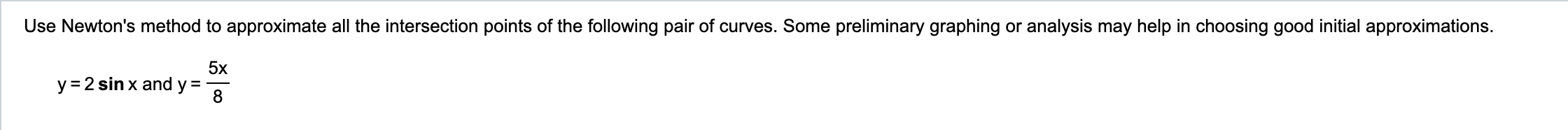 Solved Use Newton's method to approximate all the | Chegg.com