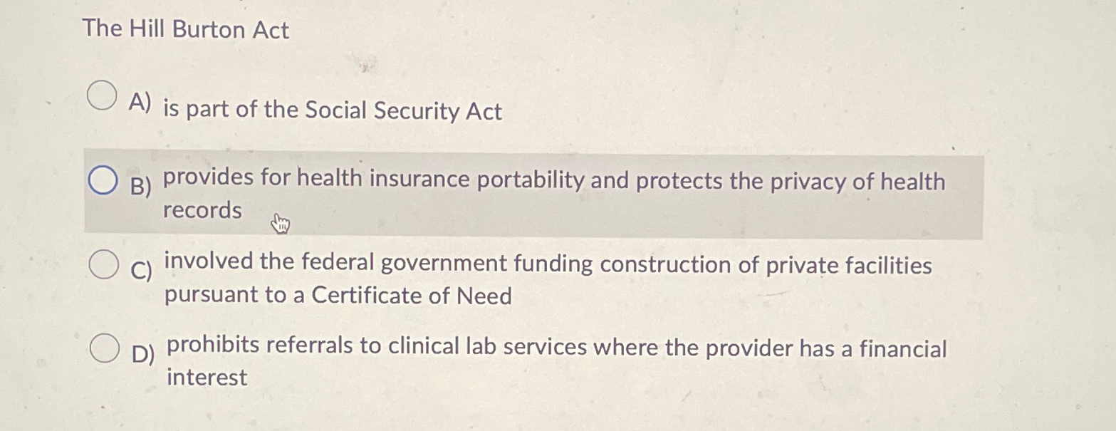 Solved The Hill Burton ActA) is part of the Social Security | Chegg.com Solved The Hill Burton ActA) is part of the Social Security | Chegg.com