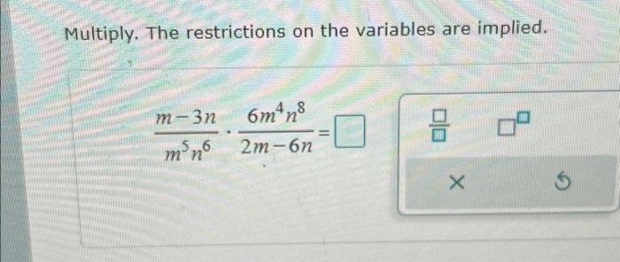 Solved Multiply. The restrictions on the variables are | Chegg.com