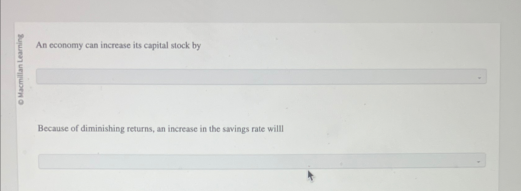 Solved *E ﻿An economy can increase its capital stock | Chegg.com