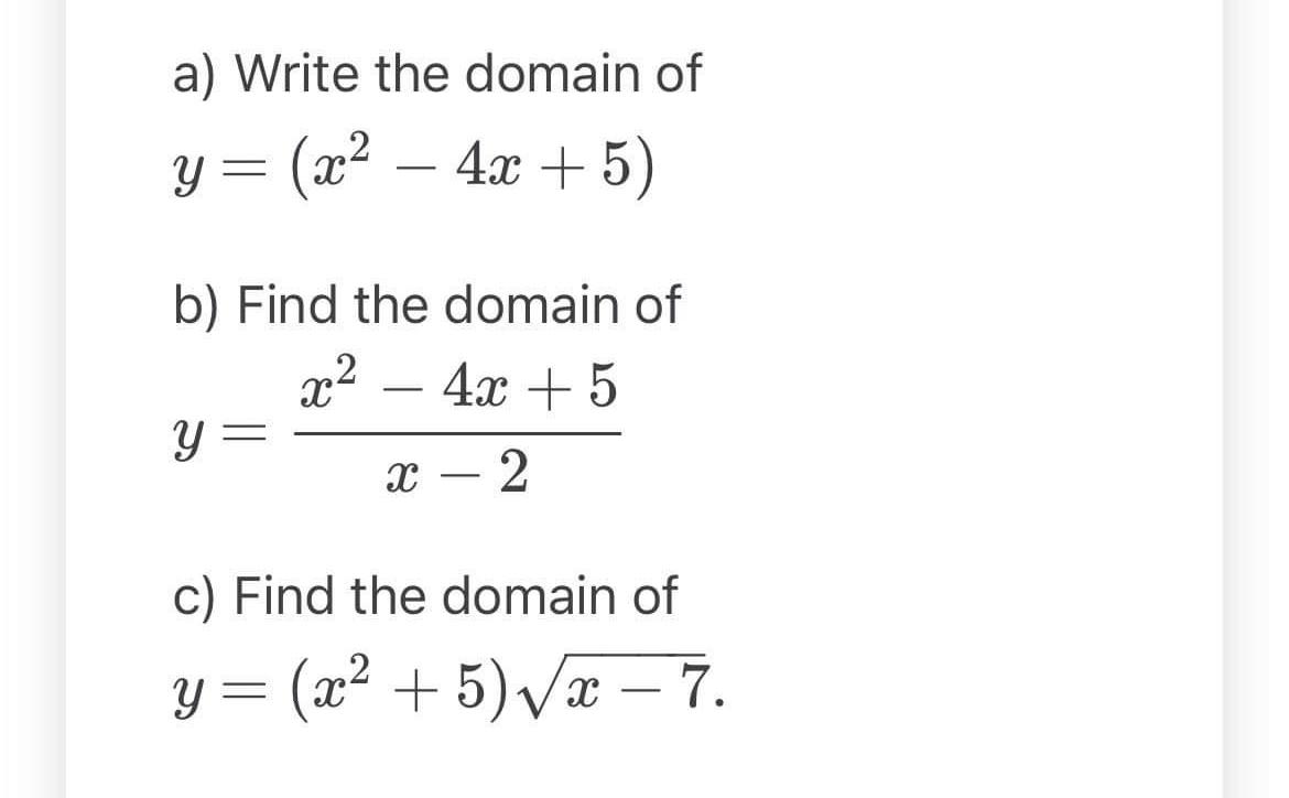 Solved a) ﻿Write the domain ofy=(x2-4x+5)b) ﻿Find the domain | Chegg.com