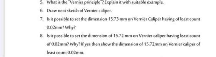 Solved 5. What is the "Vernier principle"? Explain it with | Chegg.com