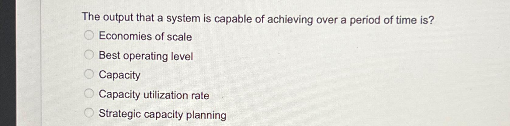 Solved The output that a system is capable of achieving over | Chegg.com