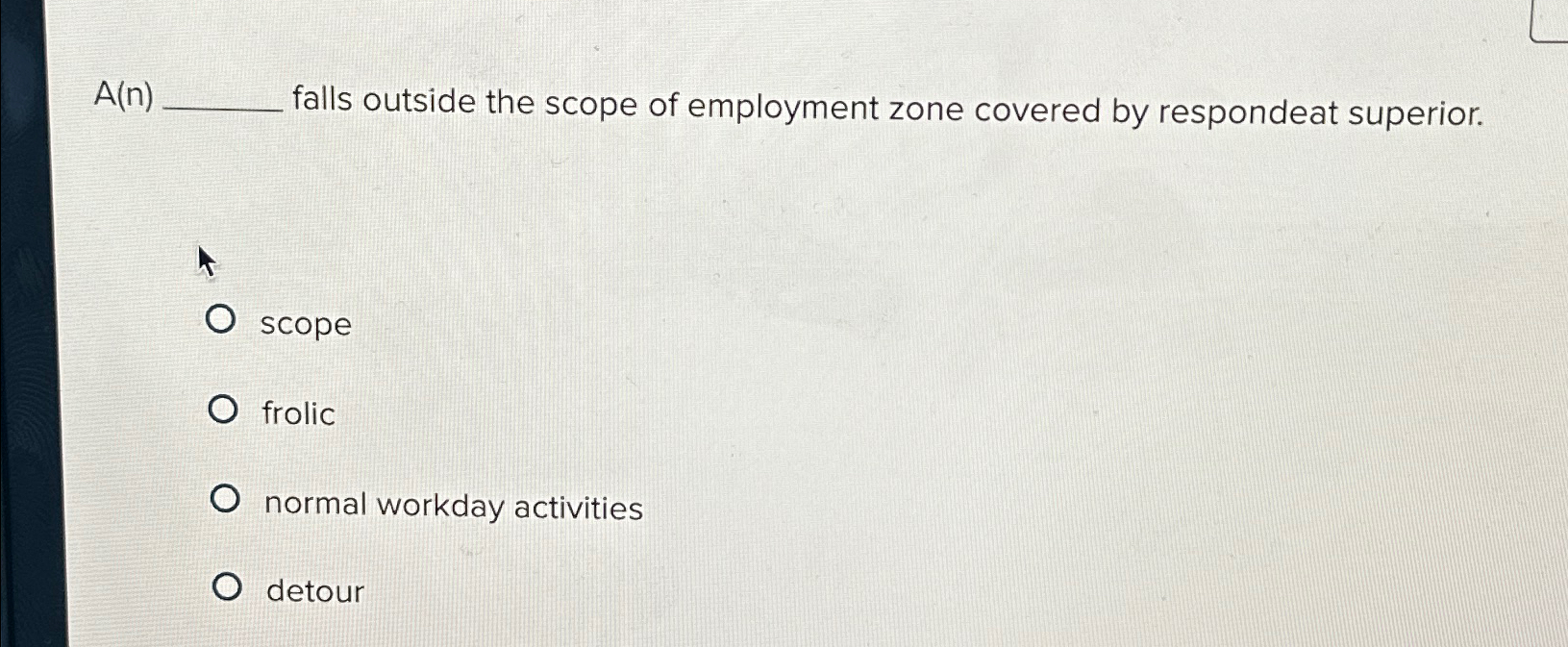 Solved A(n) ﻿falls outside the scope of employment zone | Chegg.com