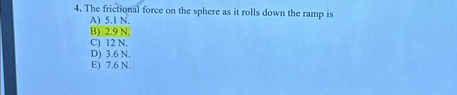 Solved The frictional force on the sphere as it rolls down | Chegg.com