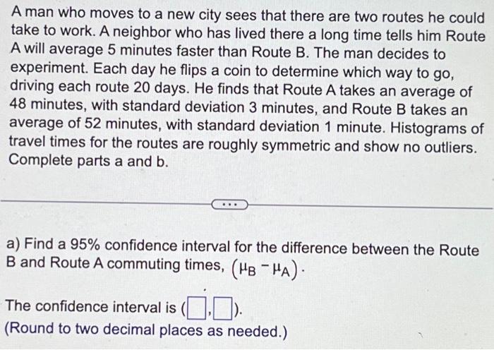 Solved A man who moves to a new city sees that there are two | Chegg.com