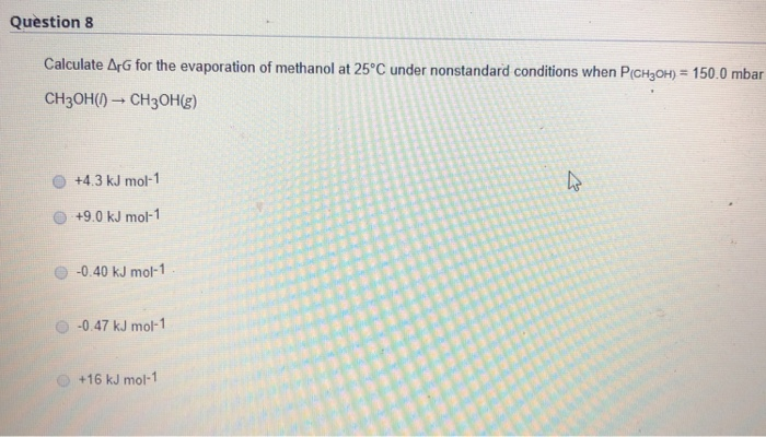 Solved Question 8 Calculate ArG for the evaporation of | Chegg.com