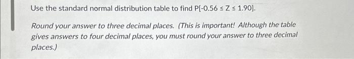 Solved Use the standard normal distribution table to find | Chegg.com