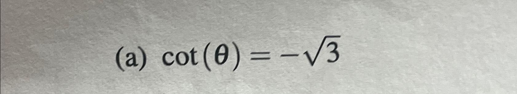 Solved (a) cot(θ)=-32 | Chegg.com