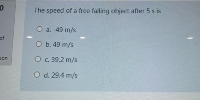 Solved 0 The speed of a free falling object after 5 s is O | Chegg.com