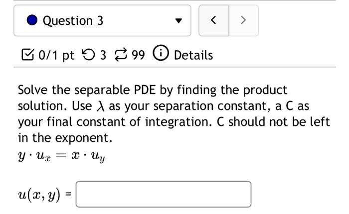 Solved Solve the separable PDE by finding the product | Chegg.com