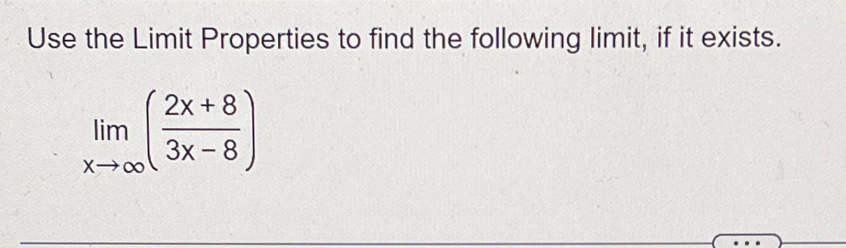 Solved Use the Limit Properties to find the following limit, | Chegg.com