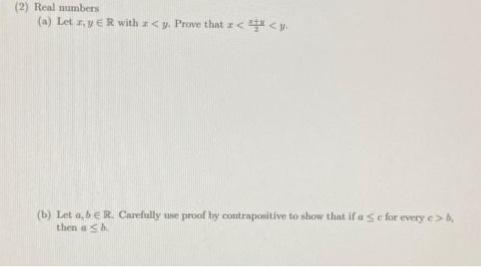 Solved 2) Real numbers (a) Let x,y∈R with xb, then a≤b. | Chegg.com
