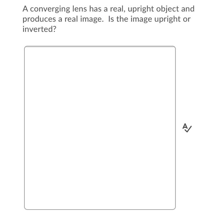 Solved A converging lens has a real, upright object and | Chegg.com
