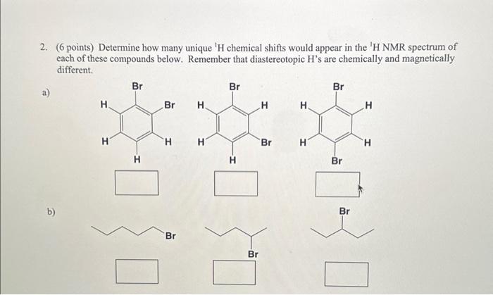 2. ( 6 points) Determine how many unique 1H chemical | Chegg.com