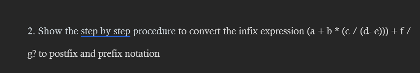 Solved Show the step by step procedure to convert the infix | Chegg.com