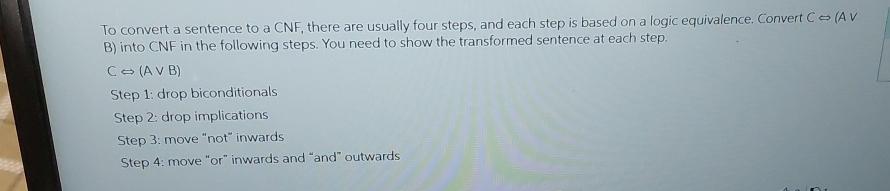 Solved To convert a sentence to a CNF, ﻿there are usually | Chegg.com