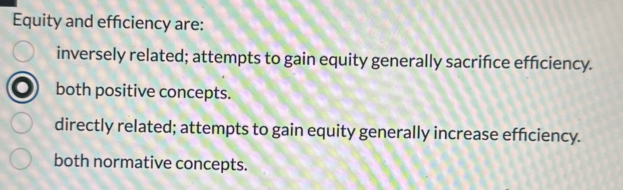Solved Equity and efficiency are:inversely related; attempts | Chegg.com