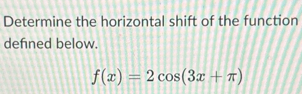 Solved Determine the horizontal shift of the function | Chegg.com