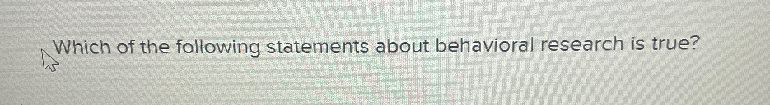 Solved Which of the following statements about behavioral | Chegg.com