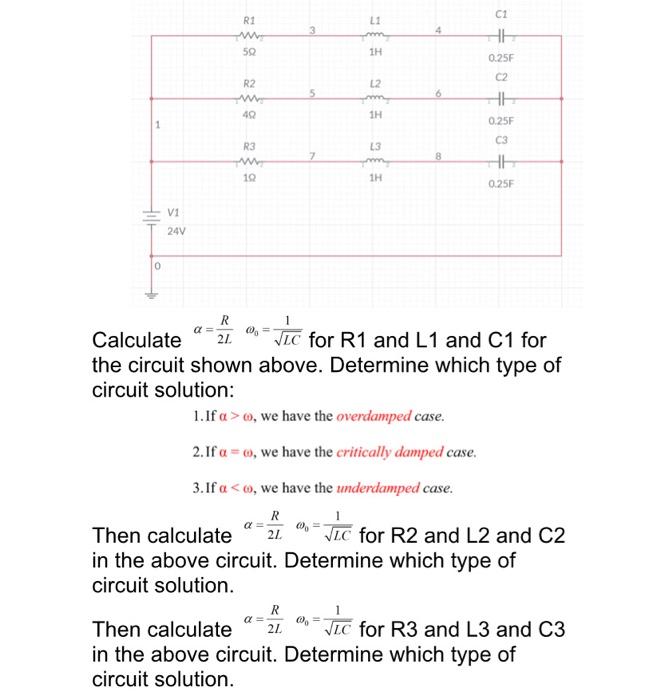 Calculate α=2LRω0=LC1 for R1 and L1 and C1 for the | Chegg.com